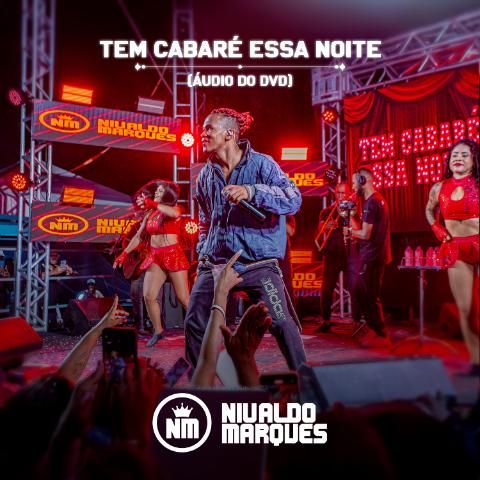 Tem Cabare Essa Noite Ao Vivo Na Bahia - Nivaldo Marques - Palco MP3